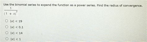 Solved Use The Binomial Series To Expand The Function As A Chegg Com