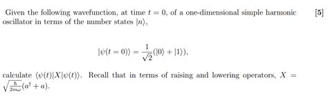 Solved Given The Following Wavefunction At Time T0 Of A One