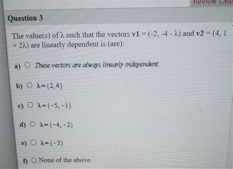 Solved The value s of λ such that the vectors v1 2 4λ Chegg com