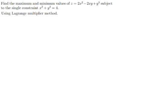 Solved Find The Maximum And Minimum Values Of Z2x2−2xyy3