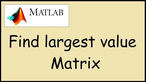 How To Find The Max Value Of A Matrix In Matlab Youtube
