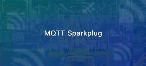Mqtt Sparkplug Bridging It And Ot For Iiot In Industry 4 0 Emq
