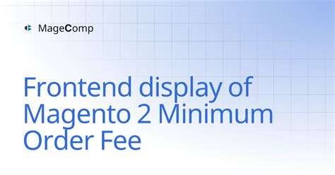 Frontend Display Of Magento 2 Minimum Order Fee Magecomp