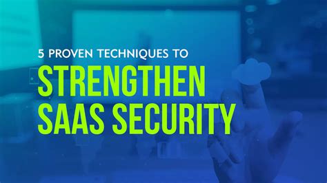 5 Proven Techniques To Strengthen SaaS Security