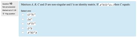 Solved Question Matrices A B C And D Are Non Singular Chegg