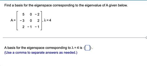 Solved Find A Basis For The Eigenspace Corresponding To The Chegg Com