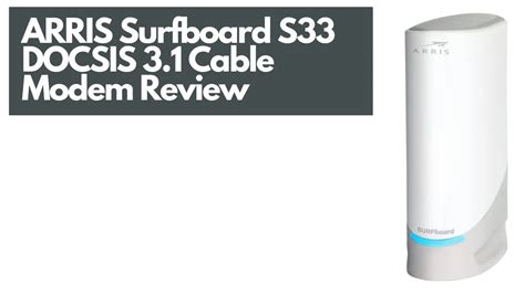 Arris Surfboard S33 Docsis 3 1 Modem Review Mr Product Reviews