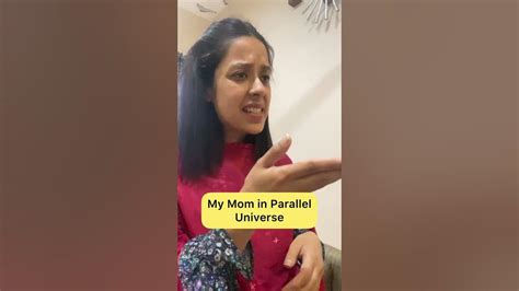 My Mom In Parallel Universe Youtubeshorts Youtube