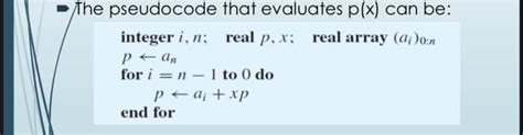 Solved He Pseudocode That Evaluates Px Can Be Integer