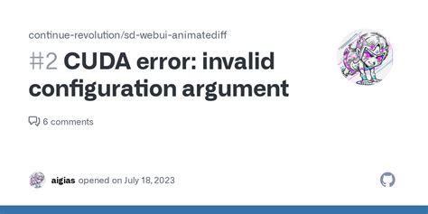 Cuda Error Invalid Configuration Argument · Issue 2 · Continue Revolutionsd Webui Animatediff