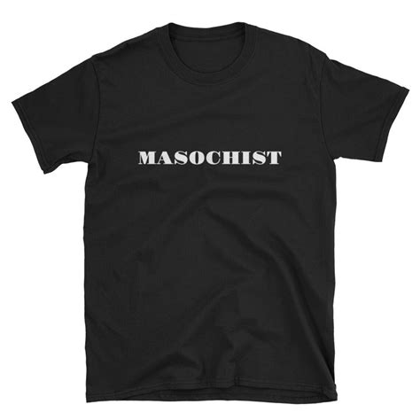 Masochist Submissive Shirt Bdsm Shirt Bdsm T Masochist Etsy