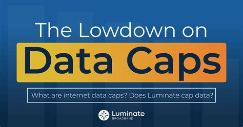 The Lowdown On Data Caps From Luminate Broadband