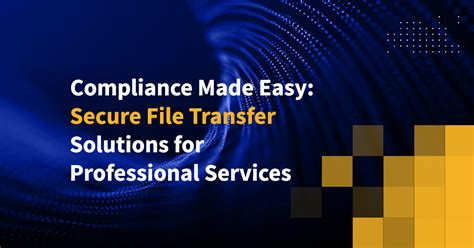 secure file transfer for professional services key features