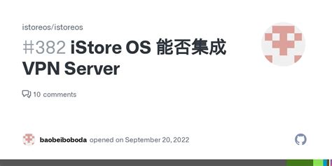Istore Os 能否集成vpn Server · Issue 382 · Istoreosistoreos · Github