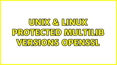 Unix Linux Protected Multilib Versions Openssl YouTube