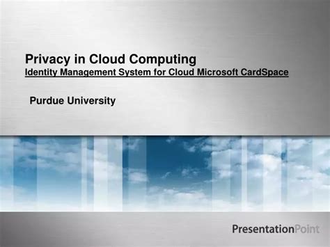 ppt privacy in cloud computing identity management system for cloud