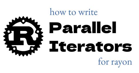 Implementing Rayon S Parallel Iterators A Tutorial Geo S Notepad