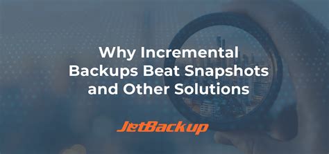 Why Incremental Backups Jetbackup