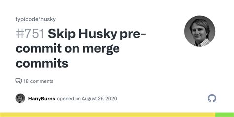 Skip Husky Pre Commit On Merge Commits · Issue 751 · Typicodehusky