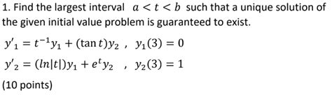 Solved 1 Find The Largest Interval A Chegg Com