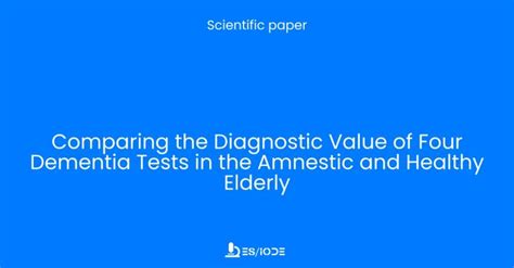 Scientific Research Comparing The Diagnostic Value Of Four Dementia