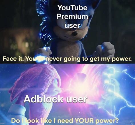 Adblock Vs Youtube Premium Do I Look Like I Need Your Power Know