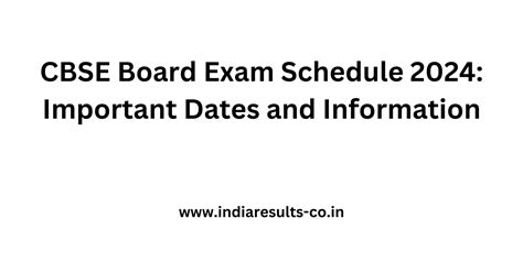 Cbse Board Exam Schedule 2024 Important Dates And Information