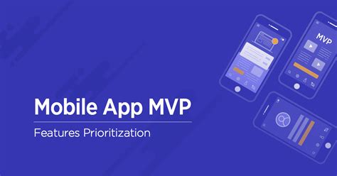 Mobile App Mvp Essentials How To Prioritize Features Velvetech