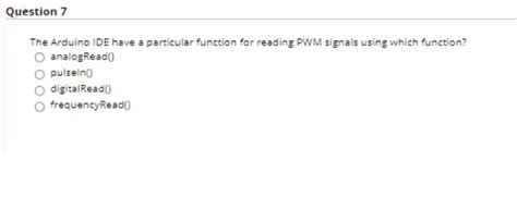 Solved Question 7 The Arduino Ide Have A Particular Function