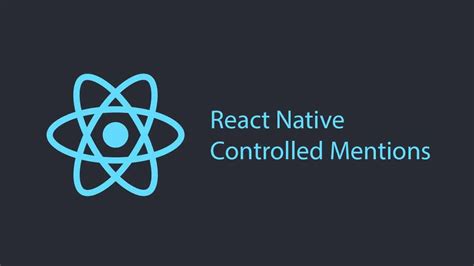 Fully Controlled React Native Mentions Component