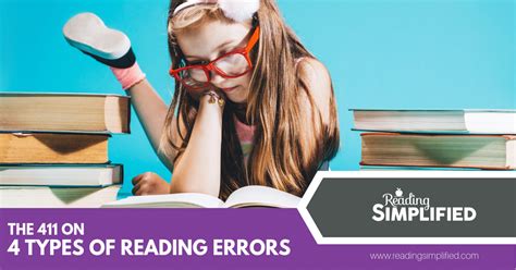 The 411 On 4 Types Of Reading Errors Reading Simplified
