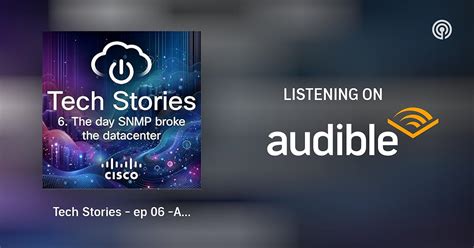 Tech Stories Ep 06 Automation Pandemonium The Day Snmp Broke The Datacenter Cisco Podcast