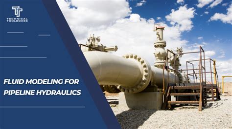 Fluid Modeling For Pipeline Hydraulics Compositional Pvt Analysis