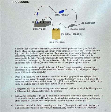 PROCEDURE 50 resistor C black A B red Battery pack To Labquest Current probe 25 000 µF