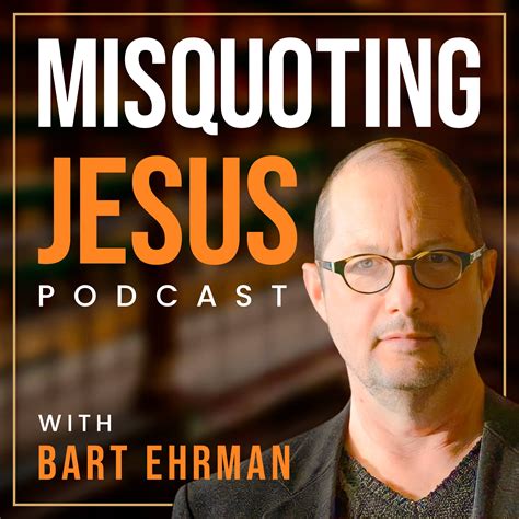 Did Jesus Think He Was The Messiah Misquoting Jesus With Bart Ehrman Podcast Podtail
