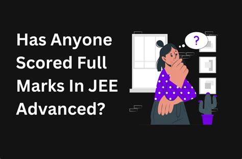 Has Anyone Scored Full Marks In JEE Advanced