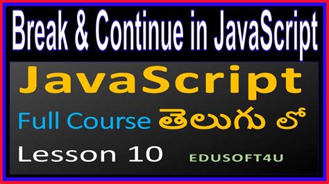 Break And Continue Statements In Javascript Javascript Total Course In Telugu Lesson 10 Youtube