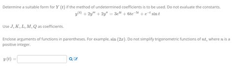 Solved Determine A Suitable Form For Y T If The Method Of Chegg Com