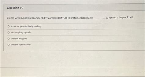 Solved Question 10b Cells With Major Histocompatibility