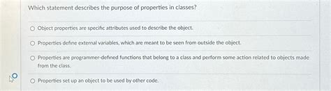Solved Which Statement Describes The Purpose Of Properties