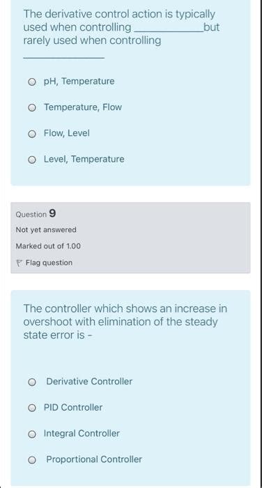 Solved The Derivative Control Action Is Typically Used When