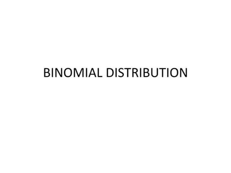 Binomial Distribution In Statistics Pptx