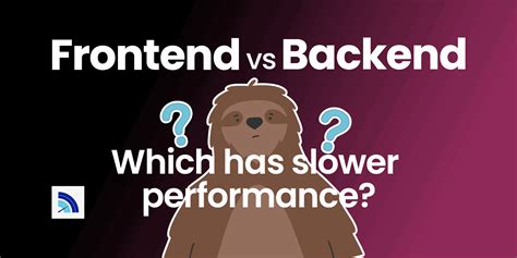Frontend Vs Backend Performance Which Is Slower Request Metrics 🦥