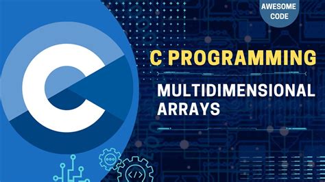 Multidimensional Arrays In C C Programming Zero To Hero Part 19