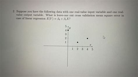 Solved 2 Suppose You Have The Following Data With One