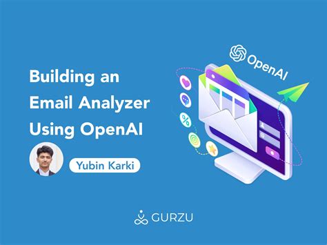 Generative Ai Building An Email Analyzer Using Openai Gurzu