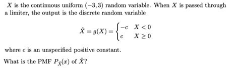 Solved X Is The Continuous Uniform 3 3 Random Variable Chegg Com