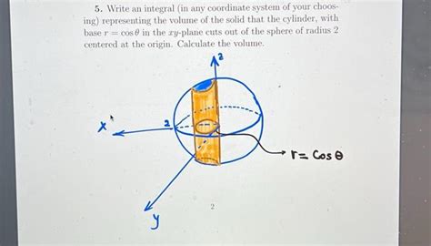 Solved 5 Write An Integral In Any Coordinate System Of