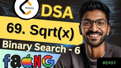 Binary Search 6 69 Sqrtx 🔥 Beginner Medium And Advanced Level Dsa Youtube