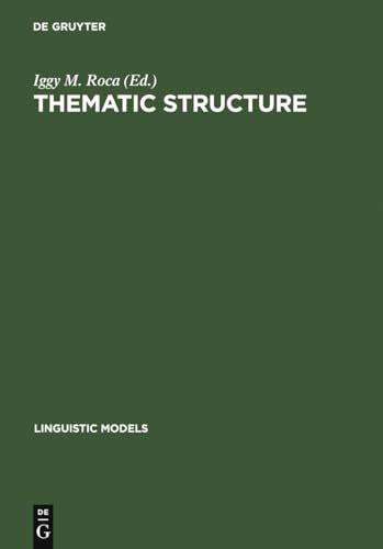 Thematic Structure Its Role In Grammar Linguistic Models 16 9783110134063 Abebooks